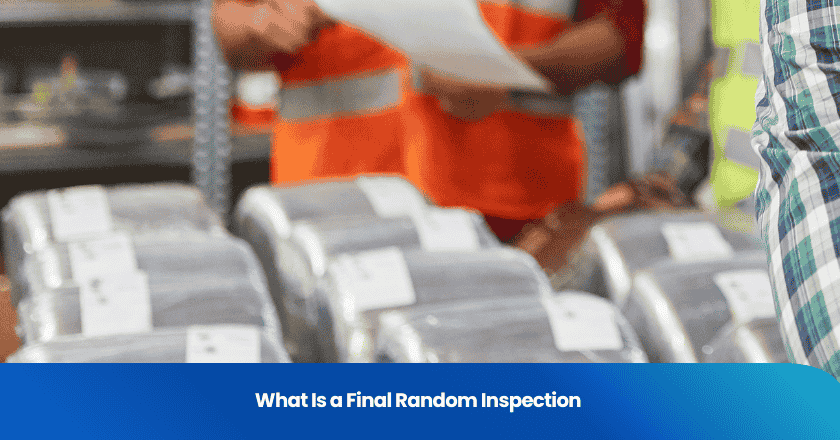 What Is a Final Random Inspection | TradeAider