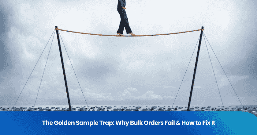 The Golden Sample Trap: Why Bulk Orders Fail & How to Fix It · TradeAider