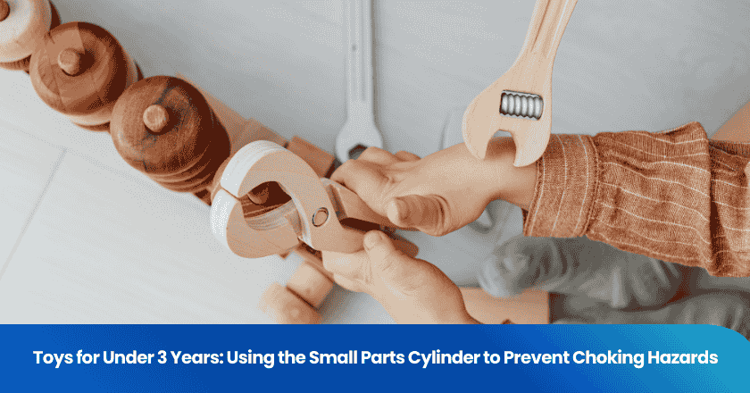 Toys for Under 3 Years: Using the Small Parts Cylinder to Prevent ...