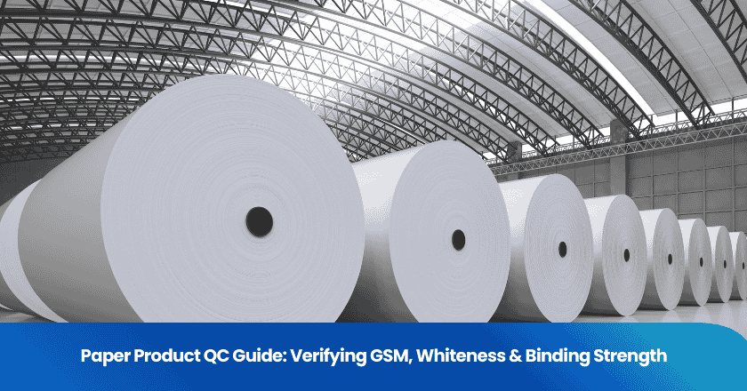 Paper Product QC Guide: Verifying GSM, Whiteness & Binding Strength ...
