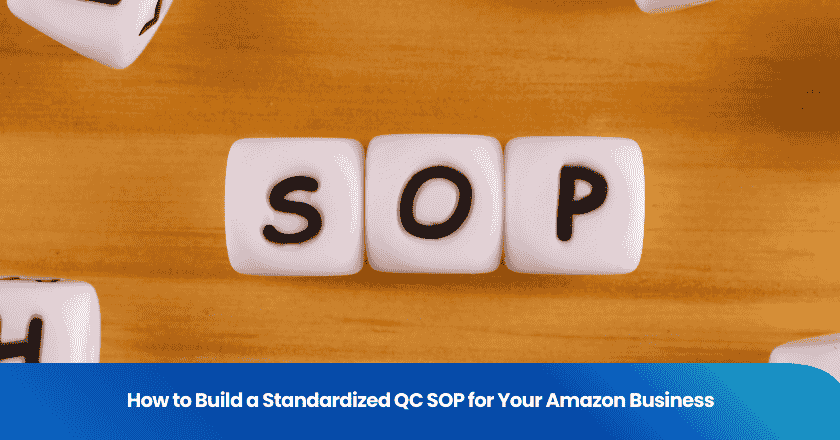 How to Build a Standardized QC SOP for Your Amazon Business | TradeAider