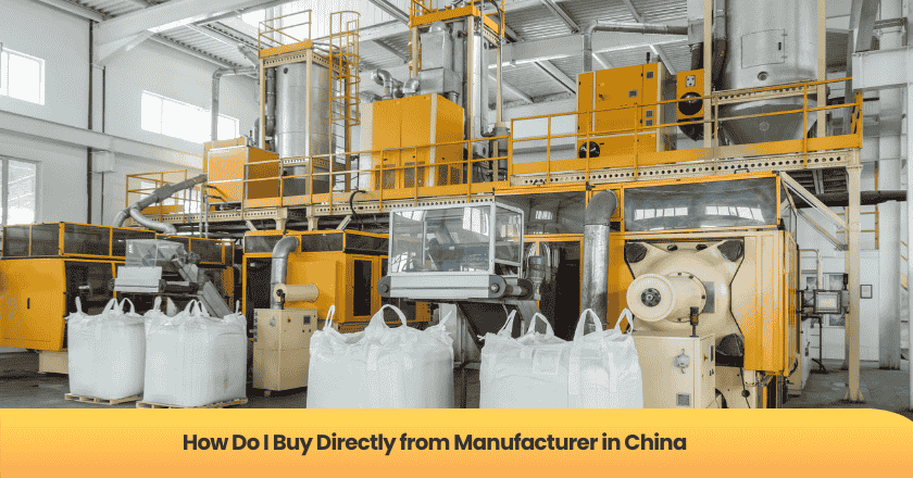 How Do I Buy Directly from Manufacturer in China