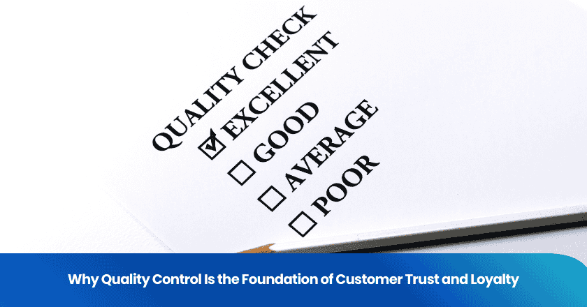 Why Quality Control Is the Foundation of Customer Trust and Loyalty ...