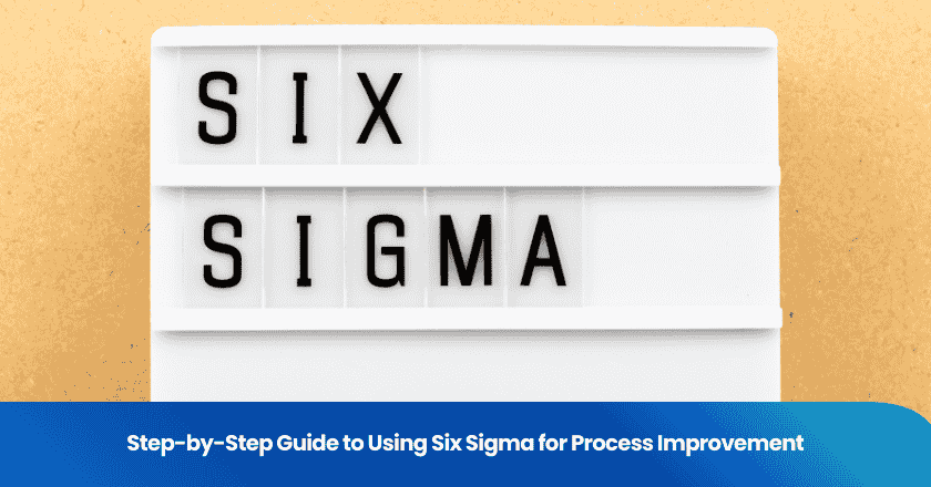 Step-by-Step Guide to Using Six Sigma for Process Improvement | TradeAider