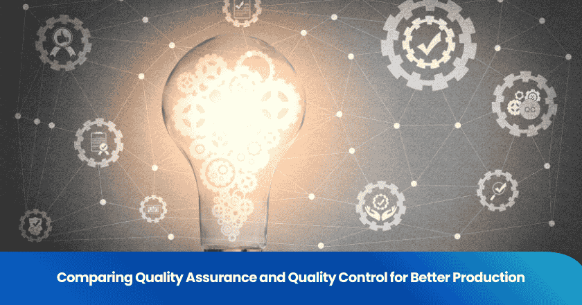 Comparing Quality Assurance and Quality Control for Better Production ...